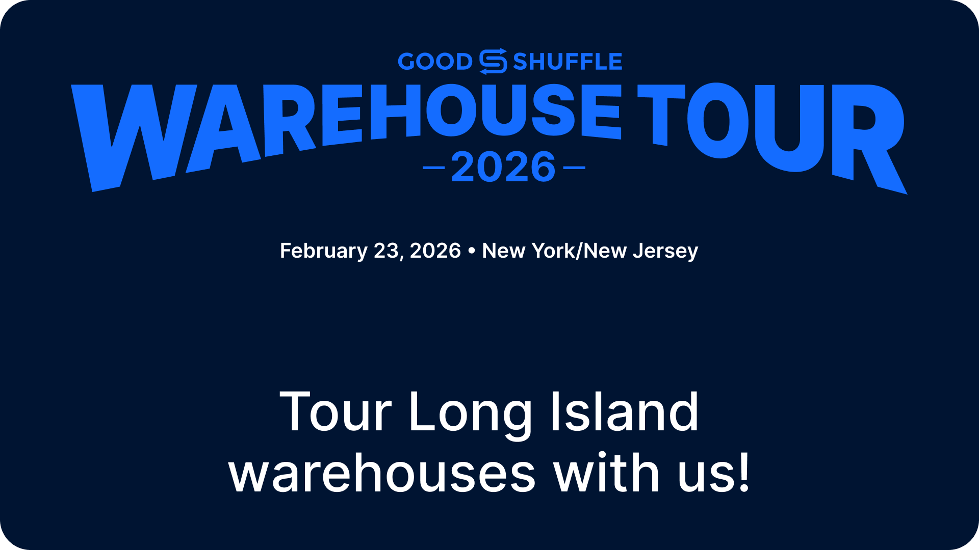 Long Island Warehouse Tours - Goodshuffle Pro